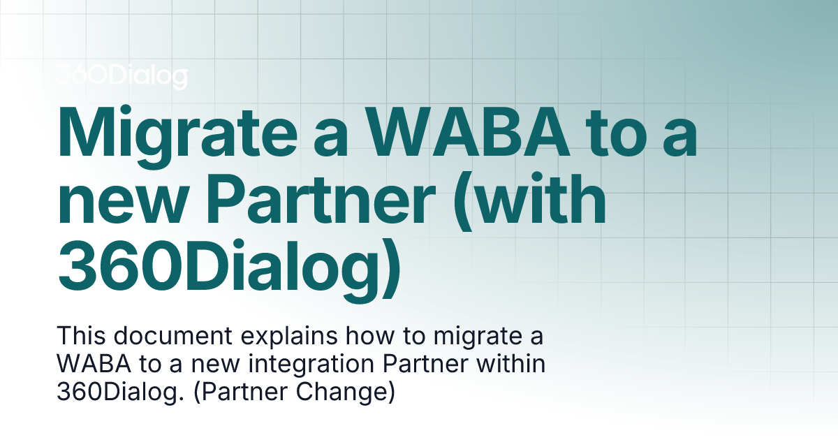 Migrate a WABA to a new Partner (with 360dialog) | Client Documentation