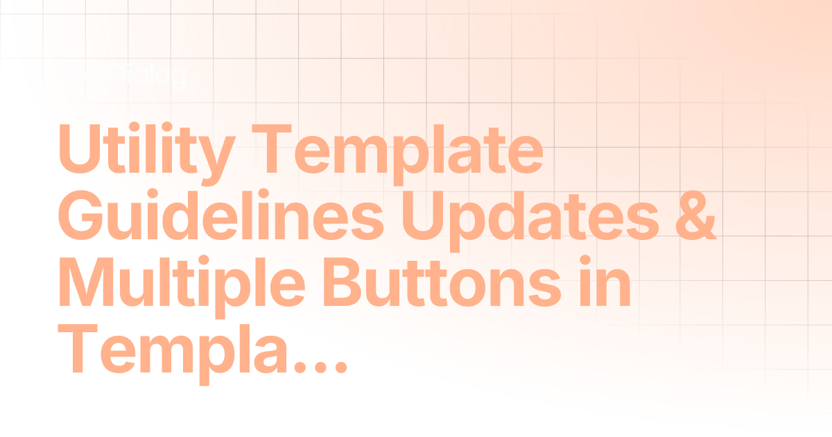 Utility Template Guidelines Updates & Multiple Buttons in Template ...
