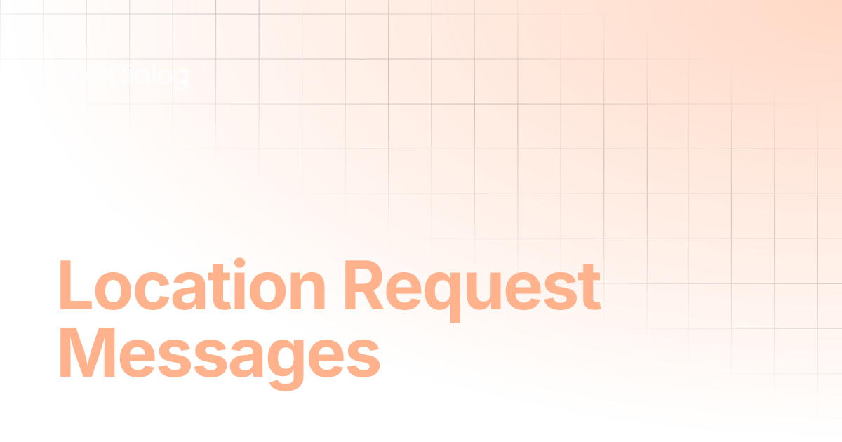 Location Request Messages | 360Dialog